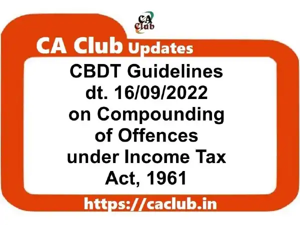 CBDT's Revised Guidelines on Compounding of Offences under Income Tax ... CBDT's Revised Guidelines on Compounding of Offences under Income Tax ...