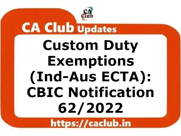 Custom Duty Exemptions (Ind-Aus ECTA): CBIC Notification | FinTax Blog