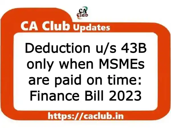 Deduction u/s 43B on Timely payment to MSMEs: Finance Bill 2023 ...